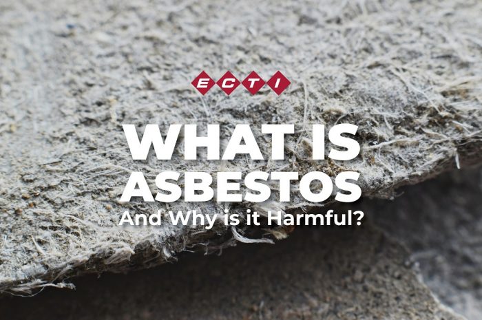 What is Asbestos and Why is it Harmful? - ECTI